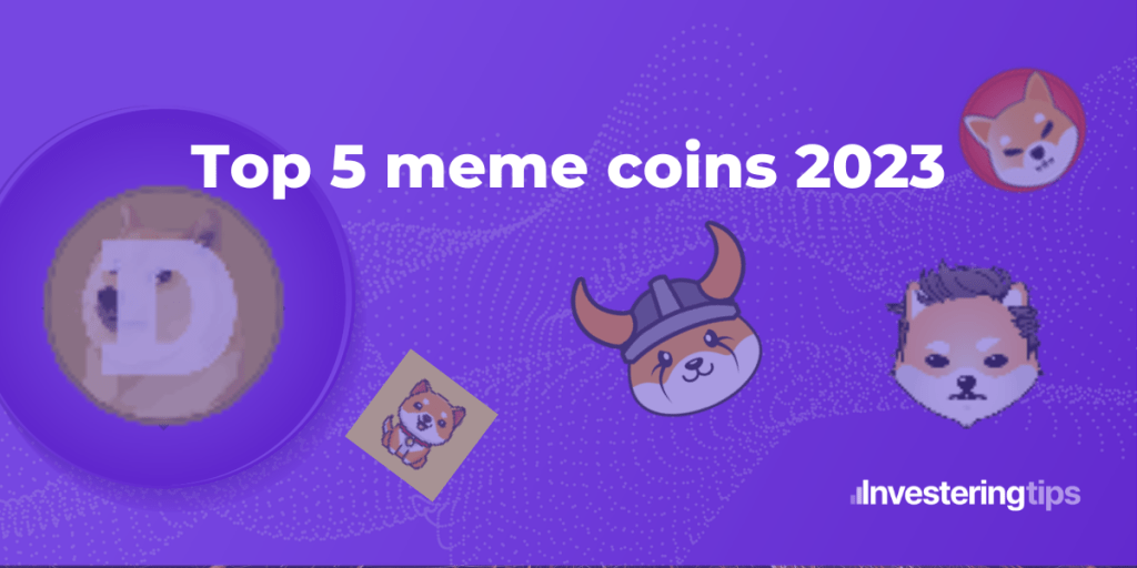 Top 5 meme coins 2023 - InvesteringTips.com